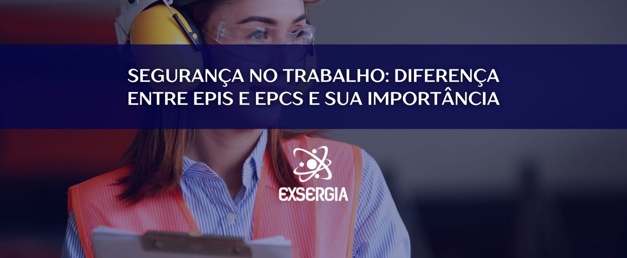 Segurança no Trabalho: Diferença entre EPIs e EPCs e sua Importância ...