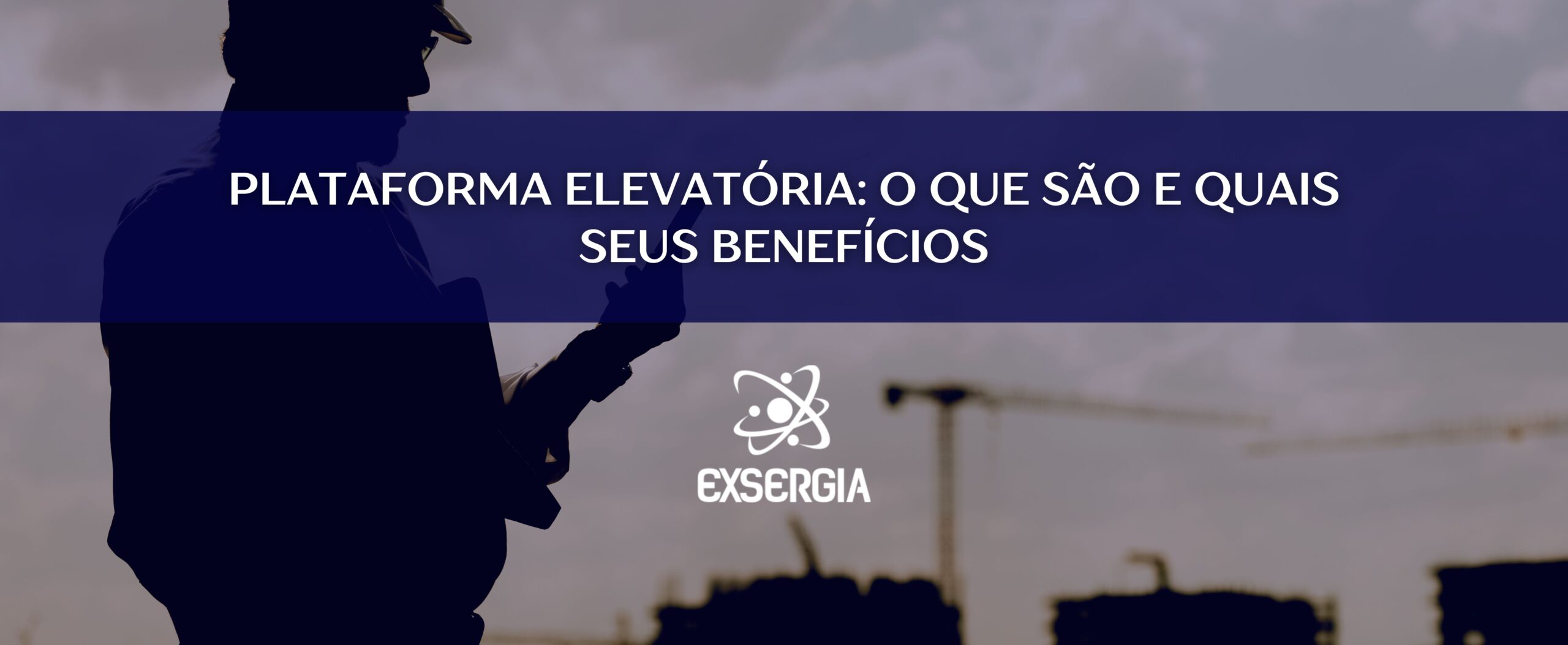 Plataforma Elevatória: O Que São e Quais Seus Benefícios - Exsergia